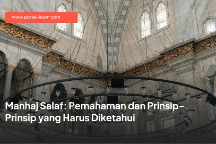 Manhaj Salaf: Pemahaman dan Prinsip-Prinsip yang Harus Diketahui ...